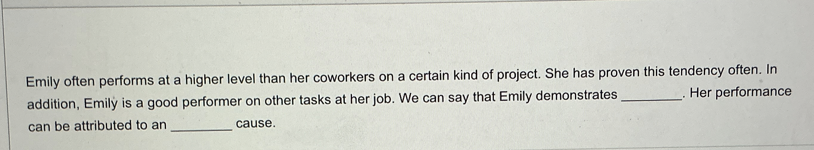 Solved Emily often performs at a higher level than her | Chegg.com