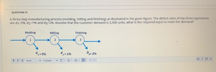 Solved QUESTION 21 A three-step manufacturing process | Chegg.com