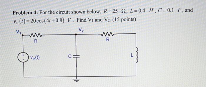 Solved Problem 4: For the circuit shown below, | Chegg.com