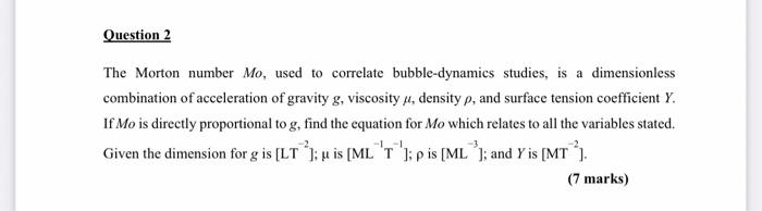 Solved Question 2 The Morton number Mo, used to correlate | Chegg.com