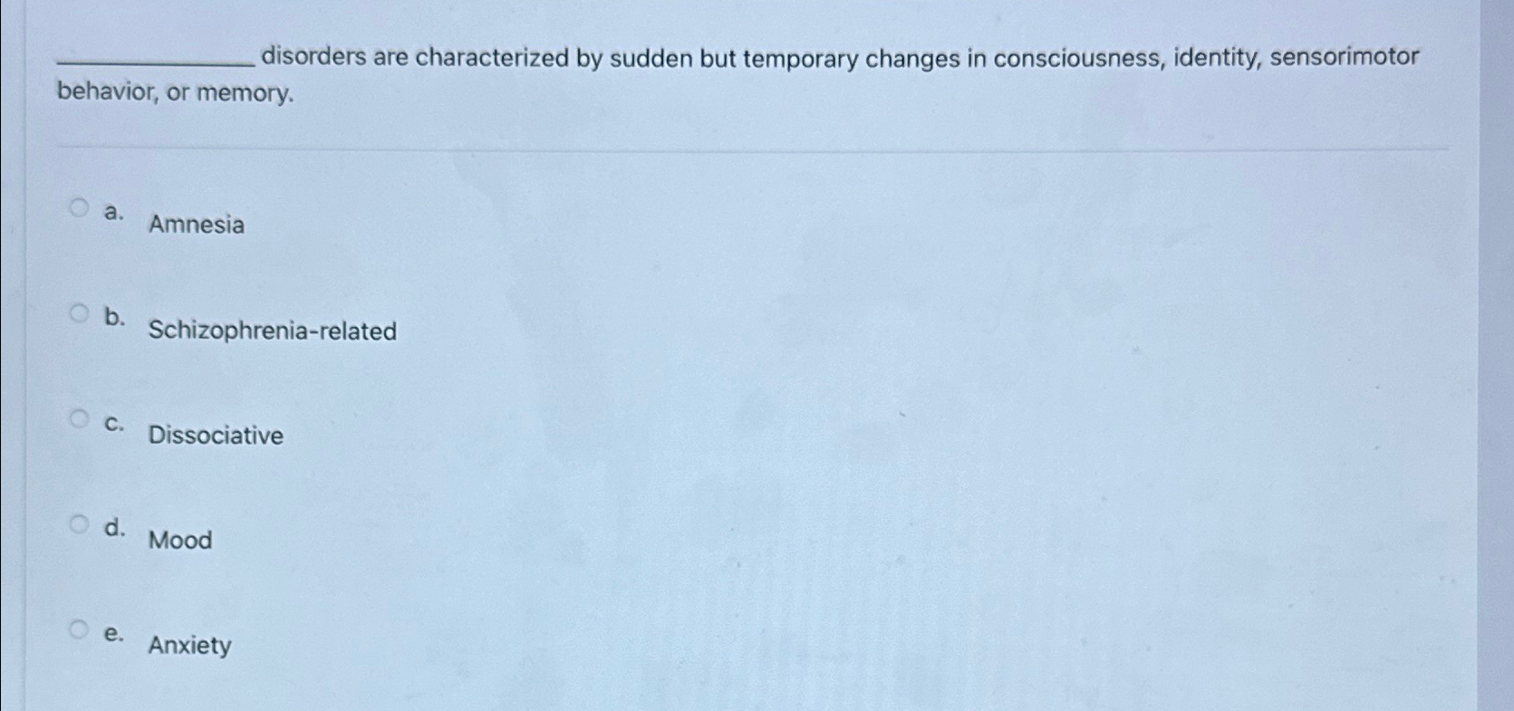 Solved disorders are characterized by sudden but temporary | Chegg.com