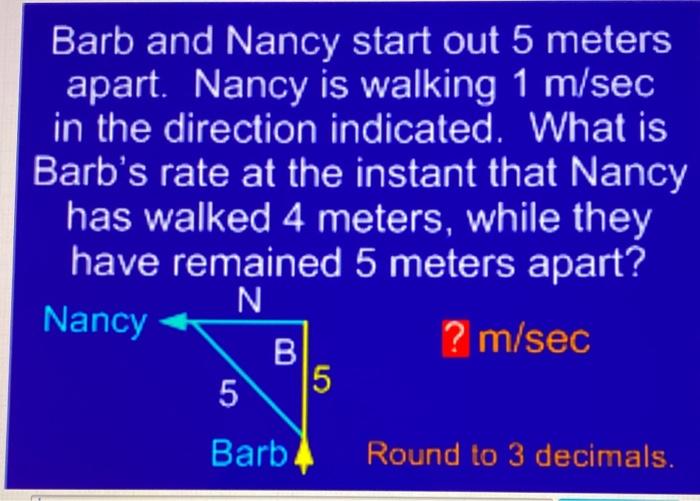 Solved Barb and Nancy start out 5 meters apart. Nancy is | Chegg.com