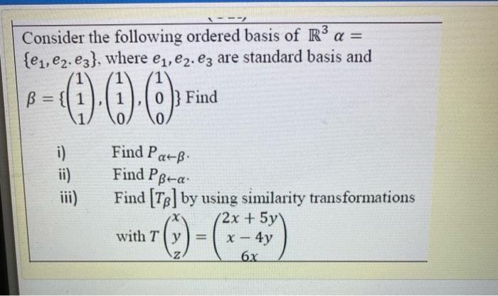 Solved Consider the following ordered basis of R3 a = | Chegg.com