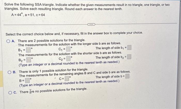 Solved Solve the following SSA triangle. Indicate whether | Chegg.com