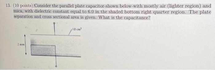 Solved 13. (10 points) Consider the parallel plate | Chegg.com Solved 13. (10 points) Consider the parallel plate | Chegg.com