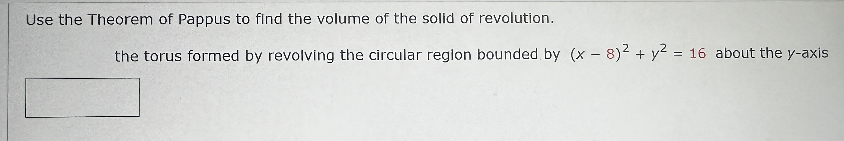 Solved Use the Theorem of Pappus to find the volume of the | Chegg.com