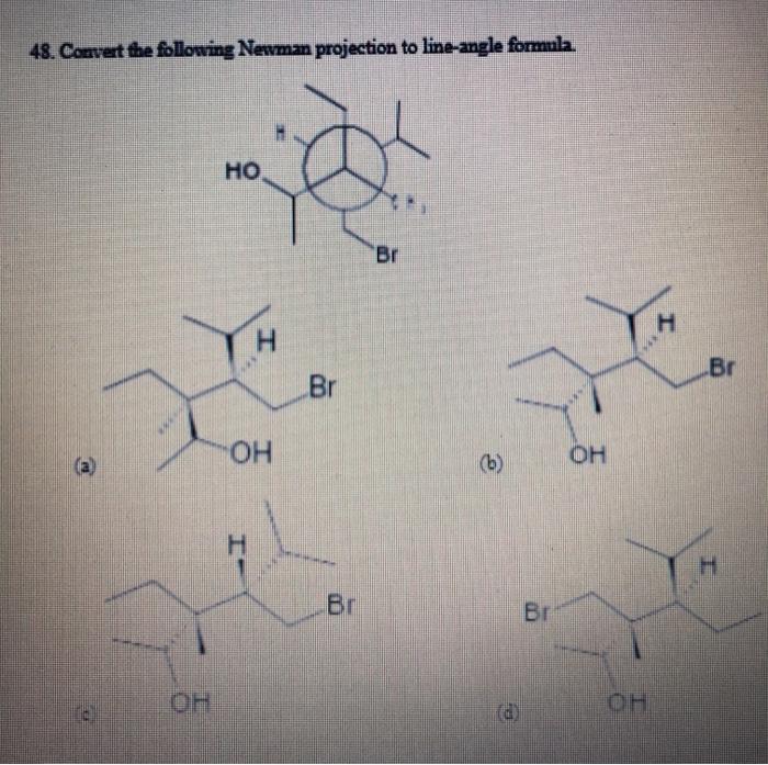 Solved 48. Convert the following Newman projection to | Chegg.com