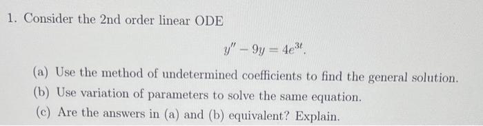 Solved 1. Consider the 2 nd order linear ODE y′′−9y=4e3t. | Chegg.com