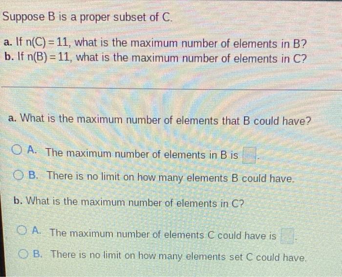 Solved Suppose B is a proper subset of C. a. If n(C)=11, | Chegg.com