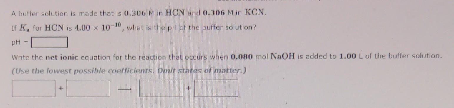 Solved A buffer solution is made that is 0.306M in HCN and | Chegg.com