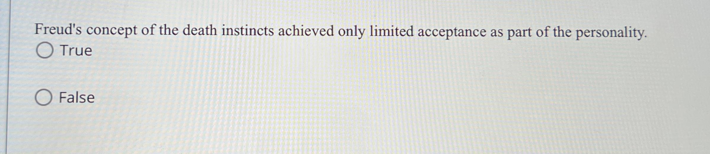 Solved Freud's concept of the death instincts achieved only | Chegg.com