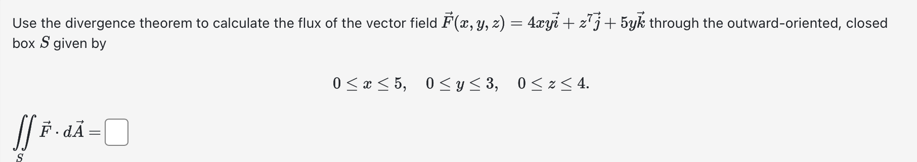 Solved Use the divergence theorem to calculate the flux of | Chegg.com