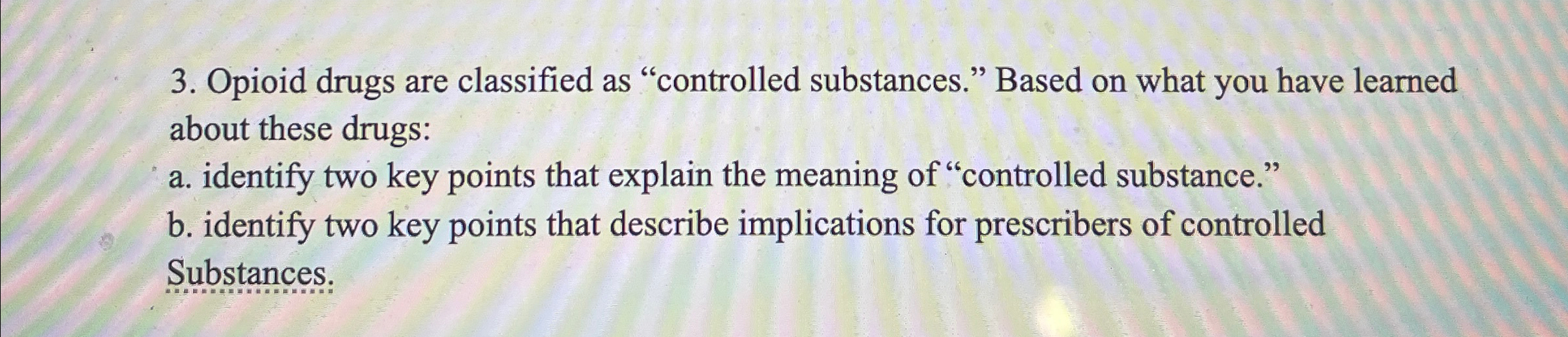 Solved Opioid drugs are classified as "controlled | Chegg.com