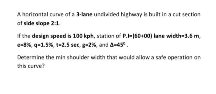 Solved A horizontal curve of a 3-lane undivided highway is | Chegg.com