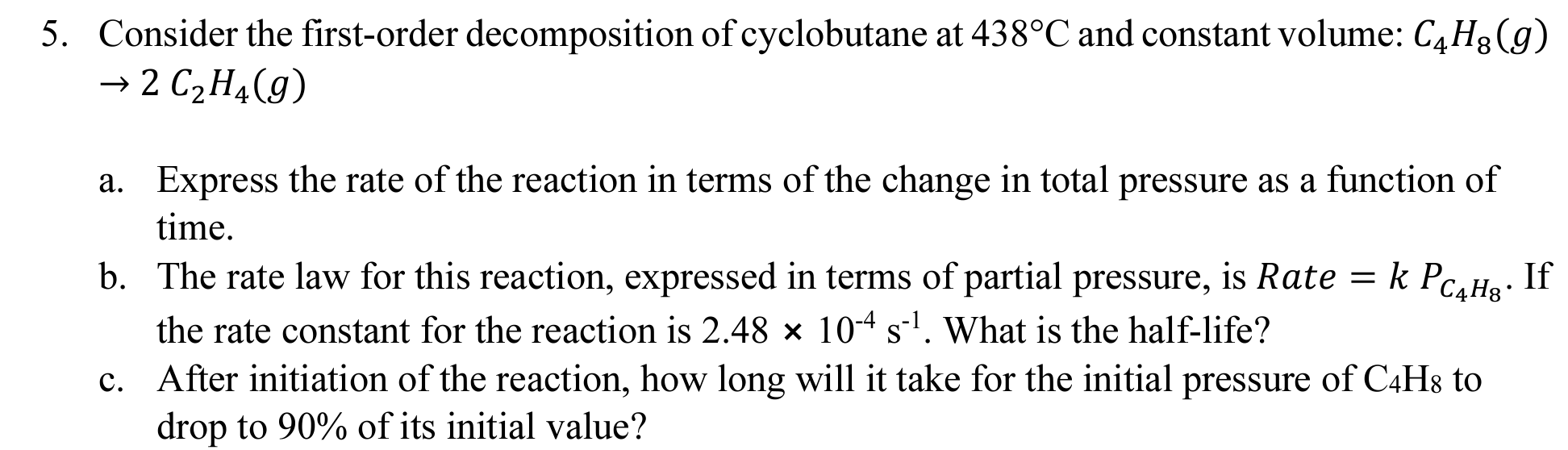 Solved Consider the first-order decomposition of cyclobutane | Chegg.com