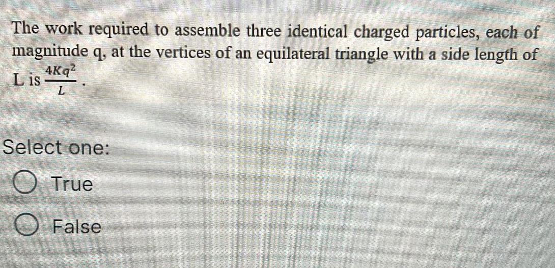 Solved The work required to assemble three identical charged | Chegg.com