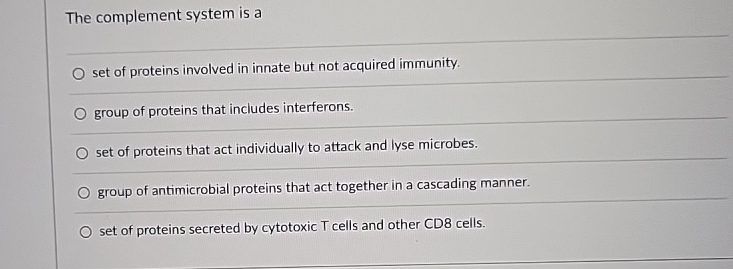 Solved The complement system is aq,set of proteins involved | Chegg.com