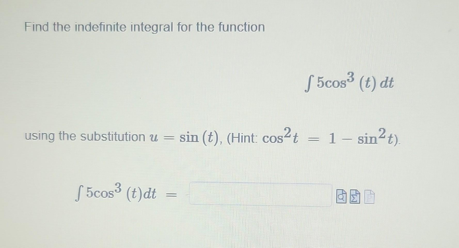 Solved Find the indefinite integral for the function | Chegg.com