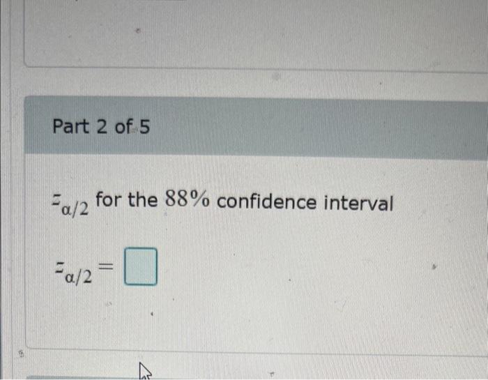 Solved zα/2 for the 88% confidence interval zα/2= | Chegg.com