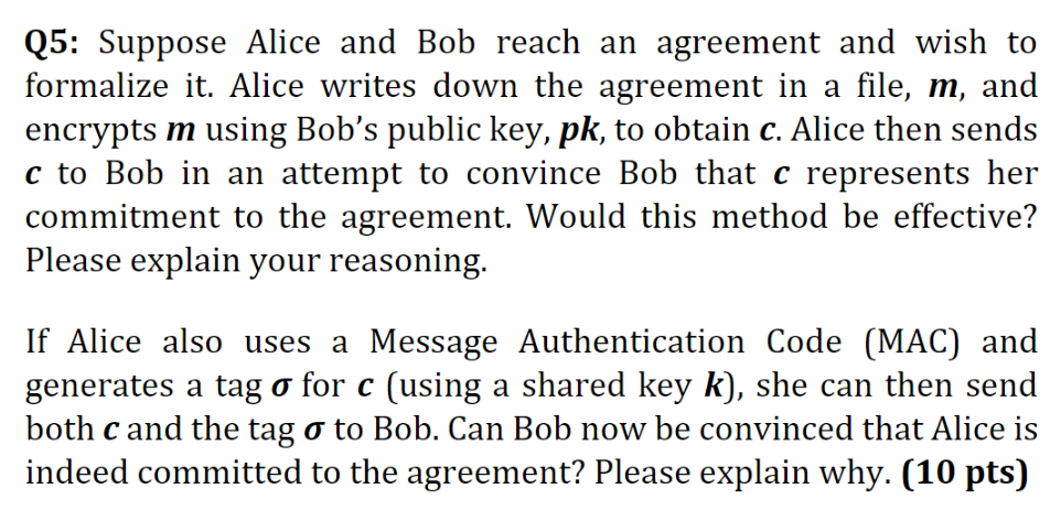 Solved Q5: Suppose Alice and Bob reach an agreement and wish | Chegg.com