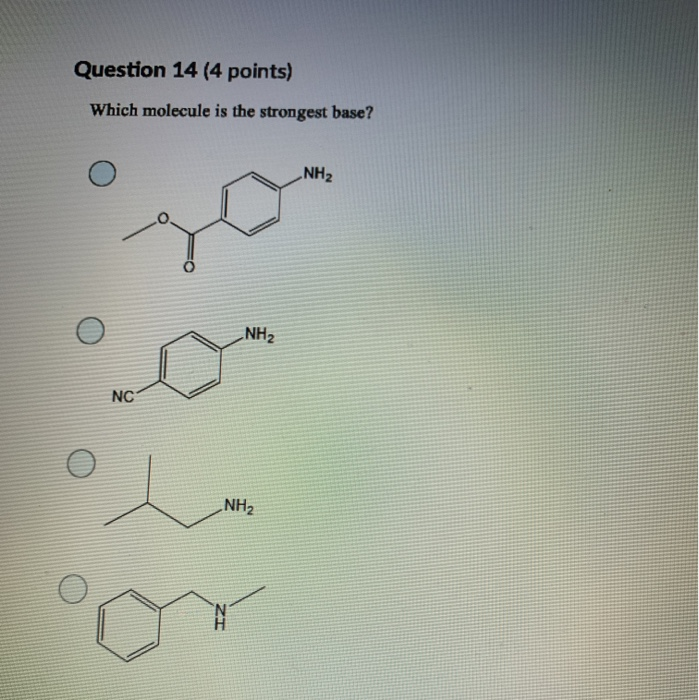Solved Question 14 (4 points) Which molecule is the | Chegg.com