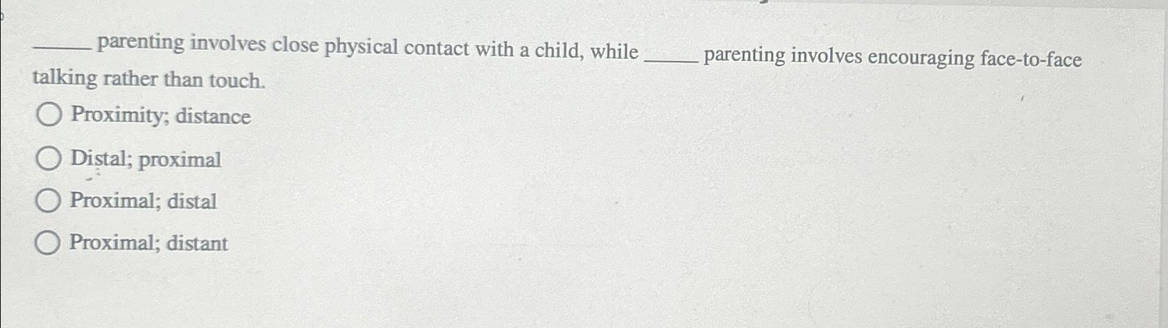 Solved parenting involves close physical contact with a | Chegg.com