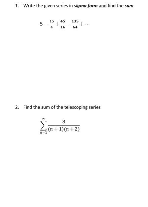 Solved 1. Write the given series in sigma form and find the | Chegg.com