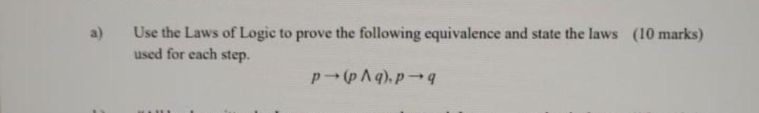 Solved a) Use the Laws of Logic to prove the following | Chegg.com