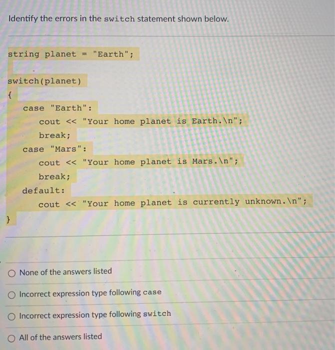 Solved Identify the errors in the switch statement shown | Chegg.com