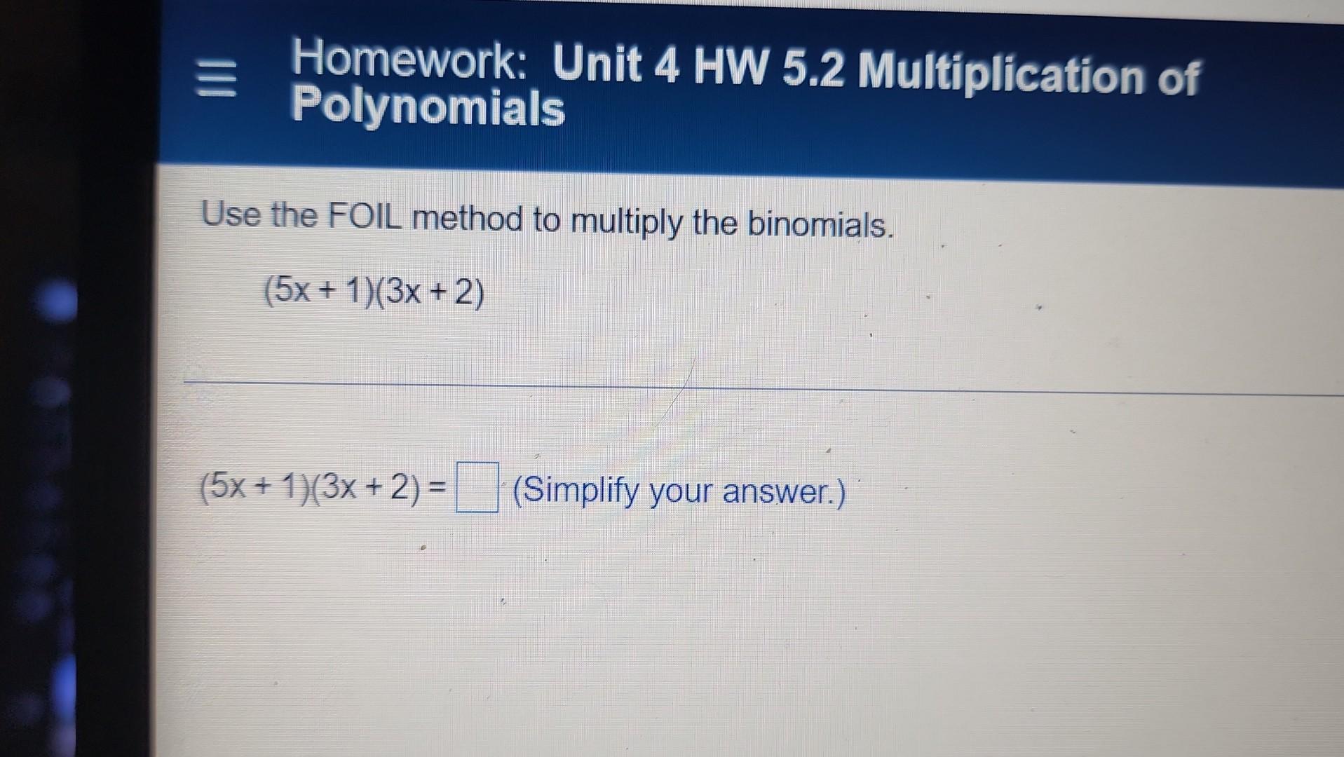 Solved Use the FOIL method to multiply the binomials. | Chegg.com