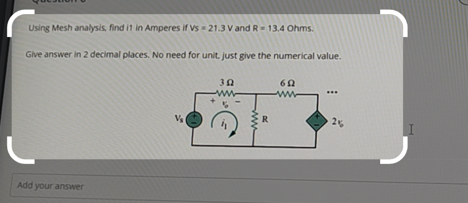 Solved Using Mesh analysis, find it in Amperes if Vs =21.3 V | Chegg.com