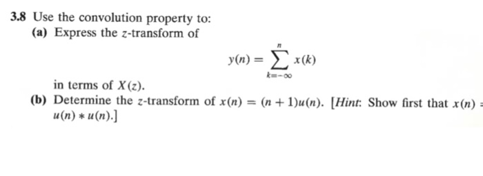 Solved 3.8 Use the convolution property to: (a) Express the | Chegg.com