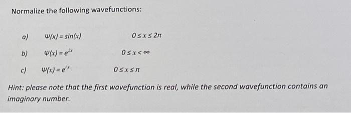 Solved Normalize the following wavefunctions: a) | Chegg.com