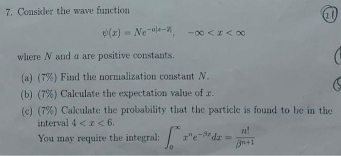 Solved 7. Consider the wave function (x) = Ne-az-21₁ where N | Chegg.com
