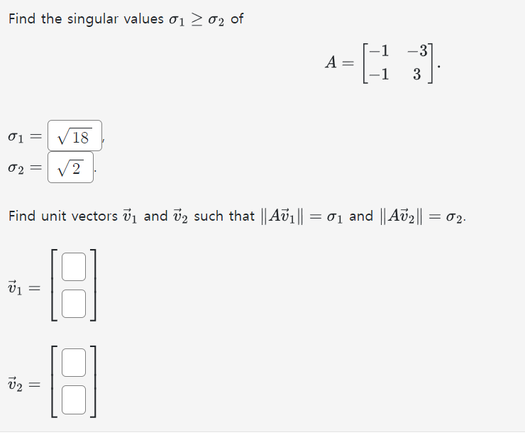 Solved Find the singular values σ1≥σ2 | Chegg.com