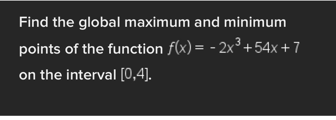 Solved Find the global maximum and minimum points of the | Chegg.com