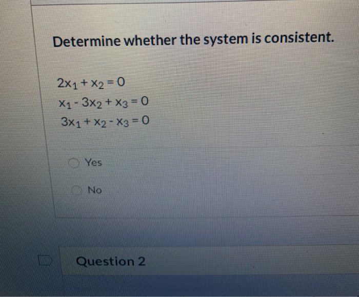 Solved Determine whether the system is consistent. 2x1 + x2 | Chegg.com