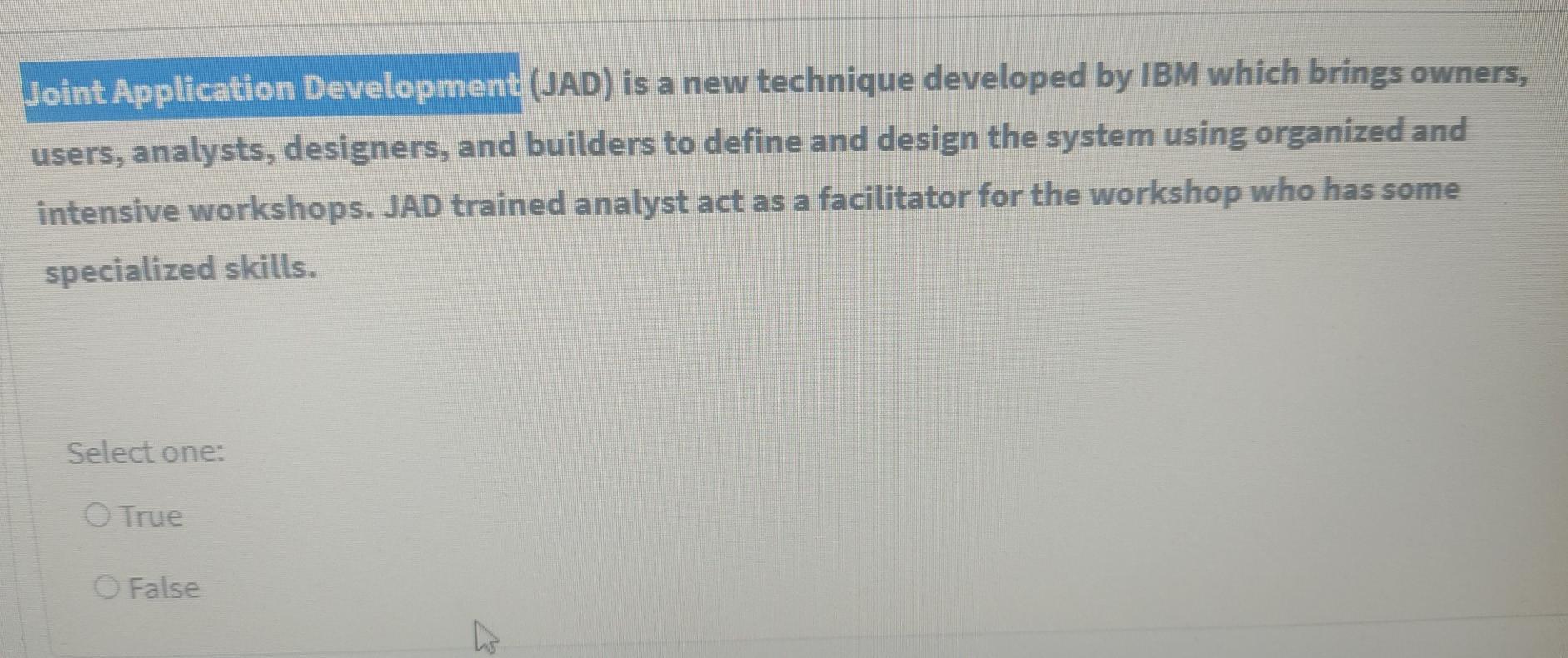 Solved Joint Application Development (JAD) is a new | Chegg.com