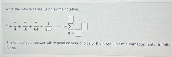 Solved Write the infinite series using sigma notation. | Chegg.com