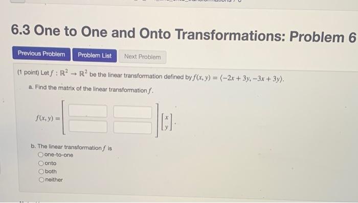 Solved 6.3 One to One and Onto Transformations Previous | Chegg.com