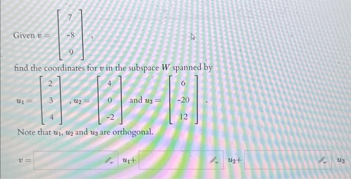 [Solved]: [ text { Given } v= left[ begin{array}{c} 7