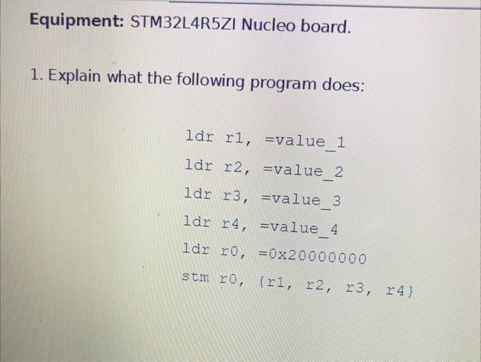 Solved Equipment: STM32L4R5ZI Nucleo board. 1. Explain what | Chegg.com