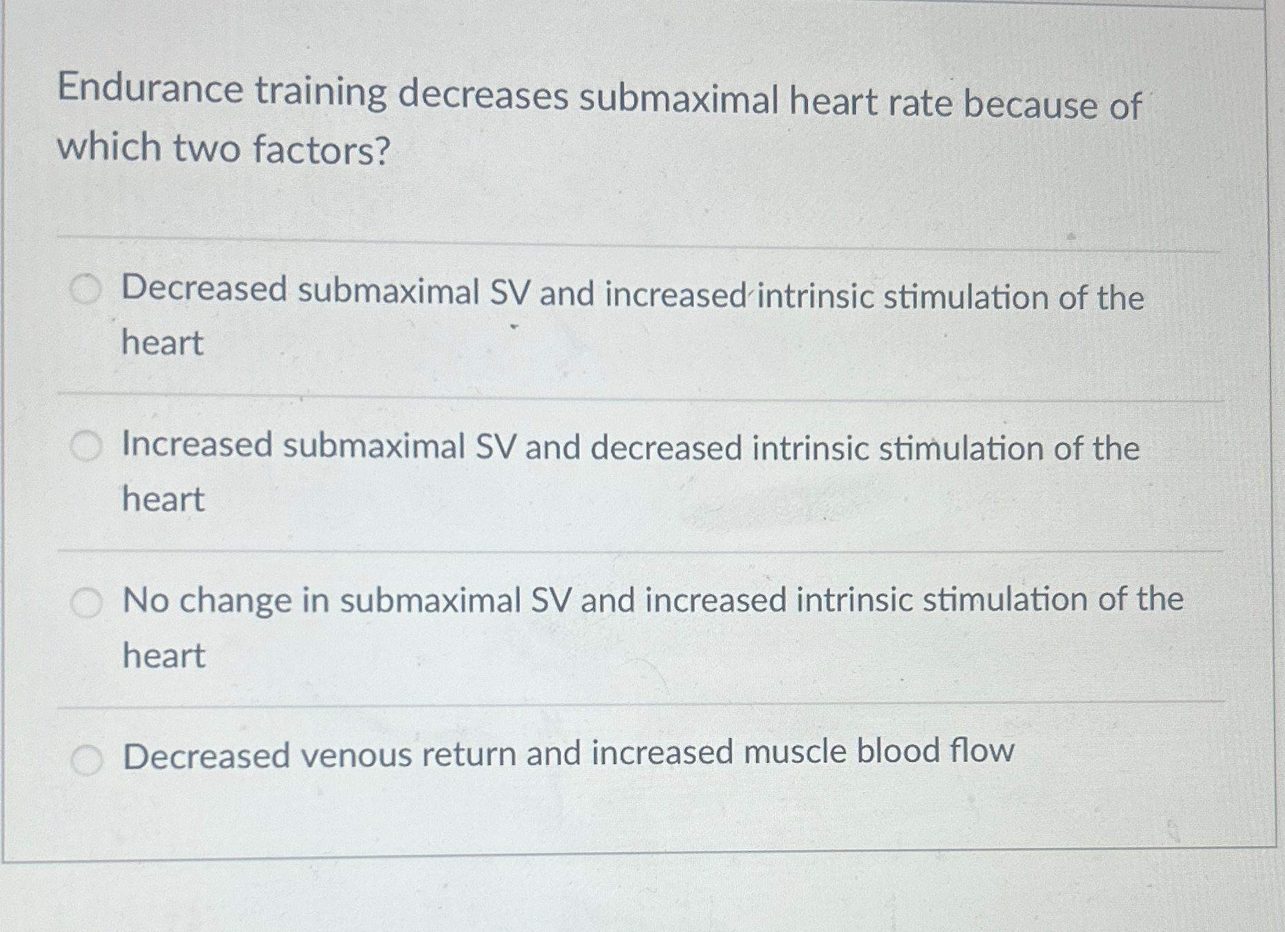 Solved Endurance training decreases submaximal heart rate | Chegg.com