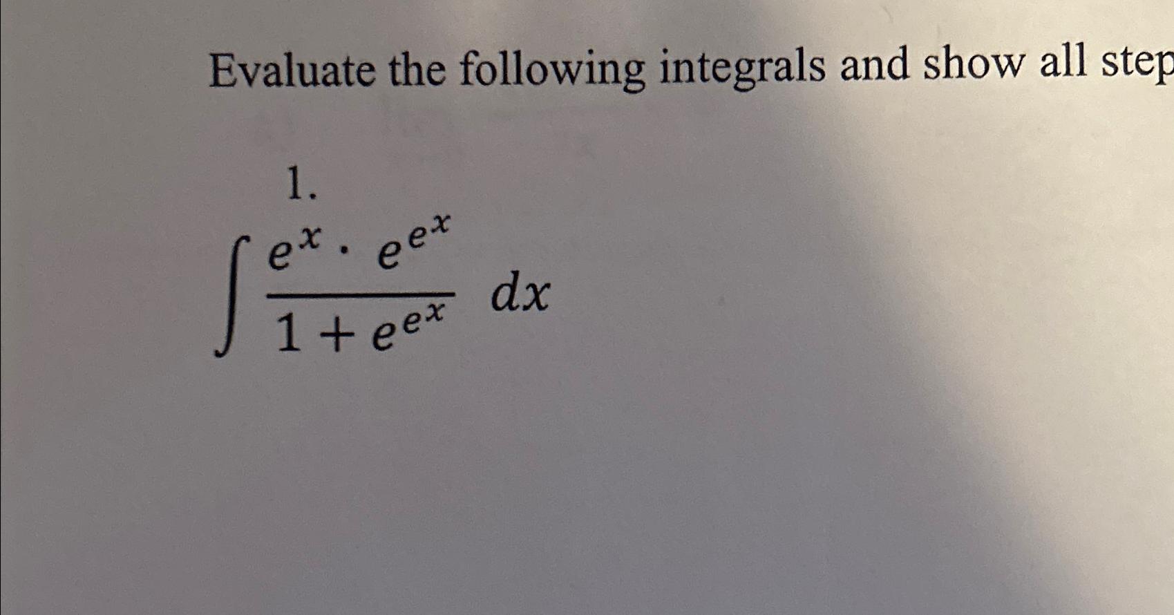 Solved Evaluate the following integrals and show all | Chegg.com