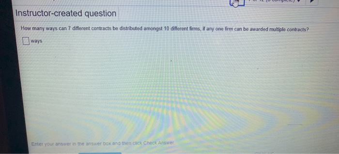 Solved Instructor-created question How many ways can 7 | Chegg.com