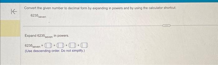 Solved Convert the given number to decimal form by expanding | Chegg.com