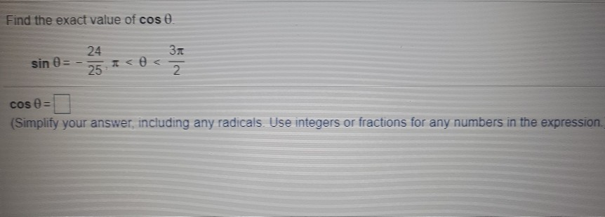 Solved Find the exact value of cos e 24 sin e Зл 2 25 cos = | Chegg.com