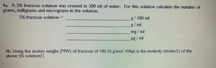 Solved 4a. A 5% fructose solution was created in 200 ml of | Chegg.com