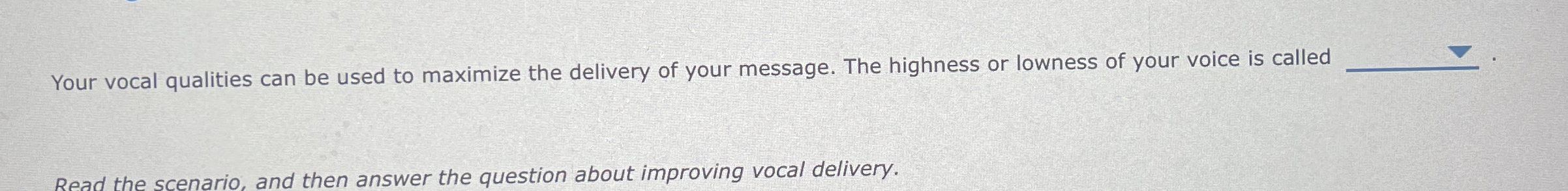 Solved Your vocal qualities can be used to maximize the | Chegg.com