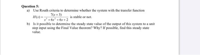Solved Question 5: a) Use Routh criteria to determine | Chegg.com